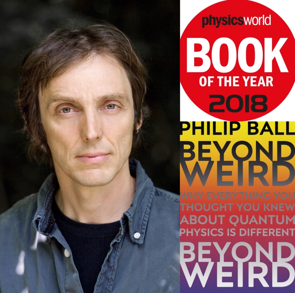 Beyond Weird by Philip Ball wins Physics World Book of the Year 2018 ...